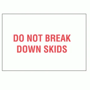 "DO NOT BREAK DOWN SKIDS" Label - AMS Printing