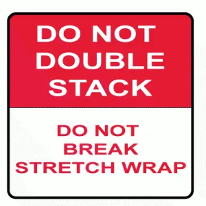 "Do Not Double Stack Do Not Break Stretch" Label - AMS Printing