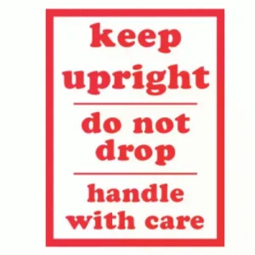"keep upright do not drop handle with care" Label - AMS Printing